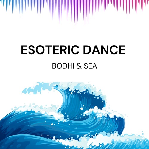 Stream Bodhi & SEA - Esoteric Dance by Bodhi | Listen online for free ...