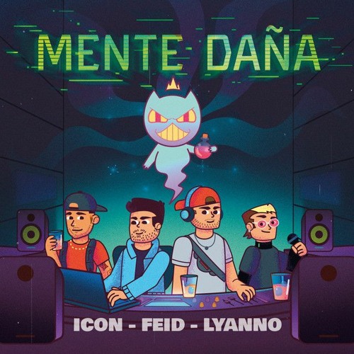 ICON Ft Feid y Lyanno - Mente Daña - Listen to music