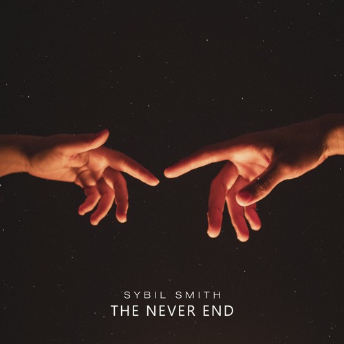 Stream The Never End by Sybil Smith | Listen online for free on SoundCloud