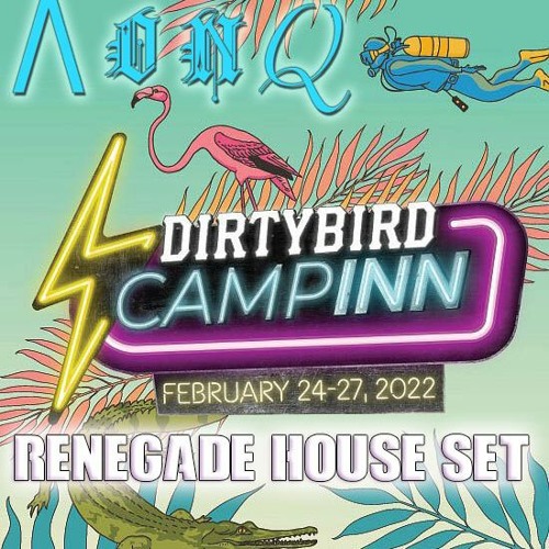 Stream AonQ - Dirtybird CampINN 2022 Renegade House Set by AonQ House ...