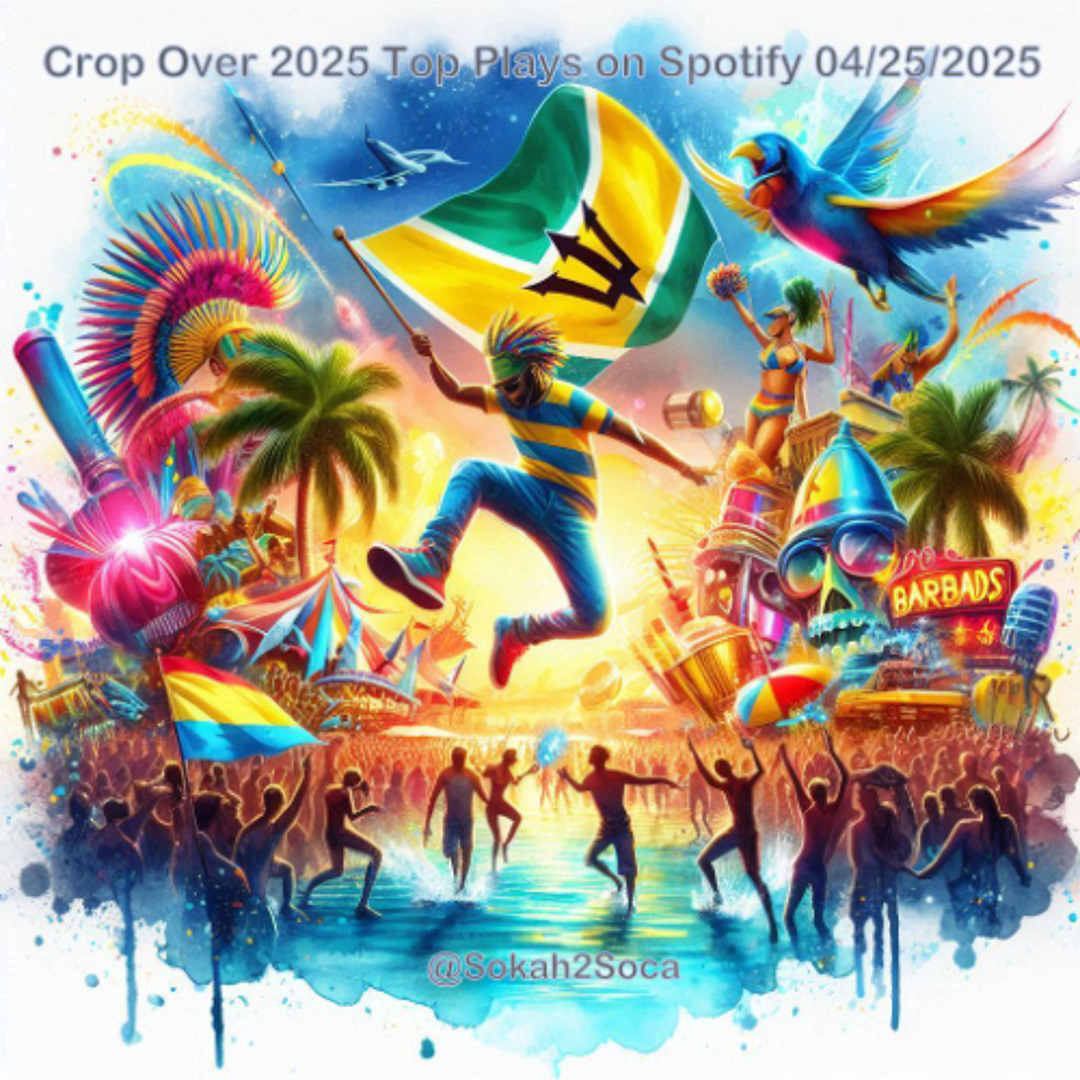Stream Barbados Soca Crop Over Hits - Spotify 04-25-2025 by Sokah2Soca ...