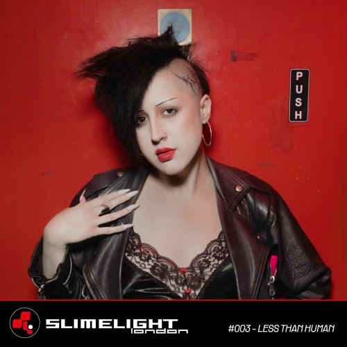 Stream SLIMELIGHT #003 - LESS THAN HUMAN by SLIMELIGHT | Listen online ...