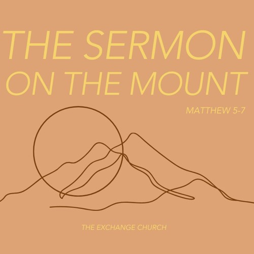 Stream The Exchange Church | Listen to The Sermon on the Mount (Matthew ...
