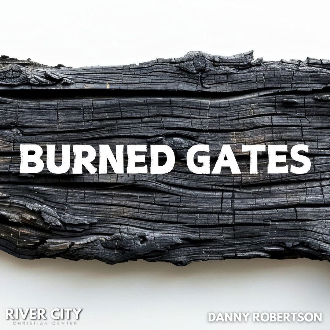 Stream Danny Robertson | Burned Gates | June 23, 2024 by River City ...