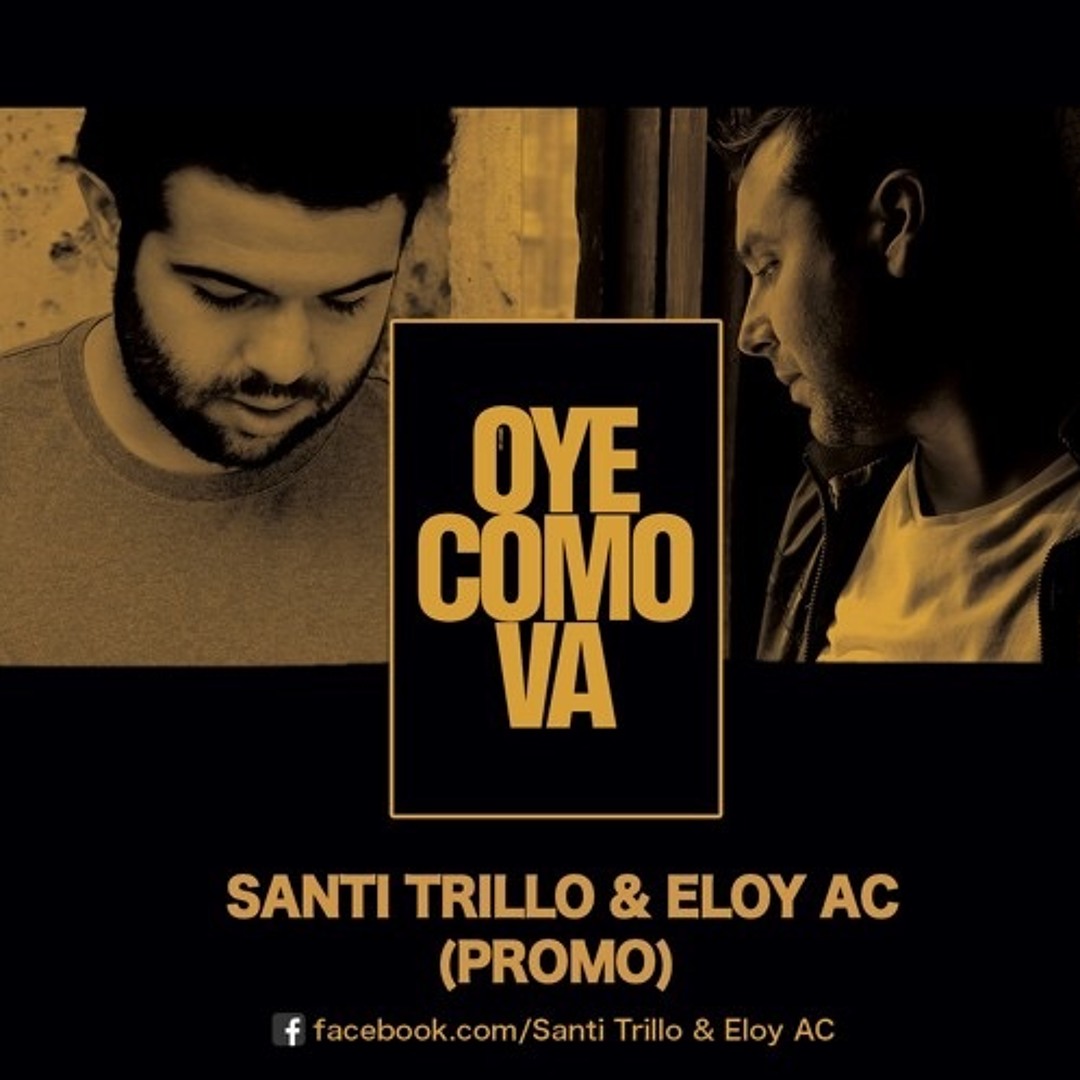 Stream Santi Trillo & Eloy Ac - Oye Como Va (Original Mix)FREE DOWNLOAD ...
