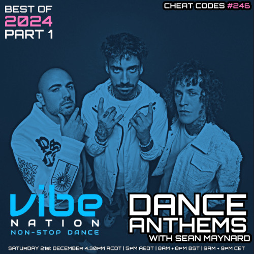 Cheat Codes & Sean Maynard - Dance Anthems Radio Show 246 (Best Of 2024 ...