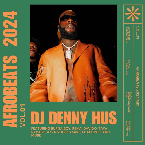 Stream Afrobeats 2024 Mix by DJ DENNY HUS ft BURNA BOY, REMA, DAVIDO, ASAKE, SHALLIPOPI and more ...