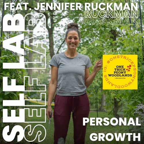 Stream episode Personal Growth with Jennifer Ruckman - Ep. 12 by Self ...