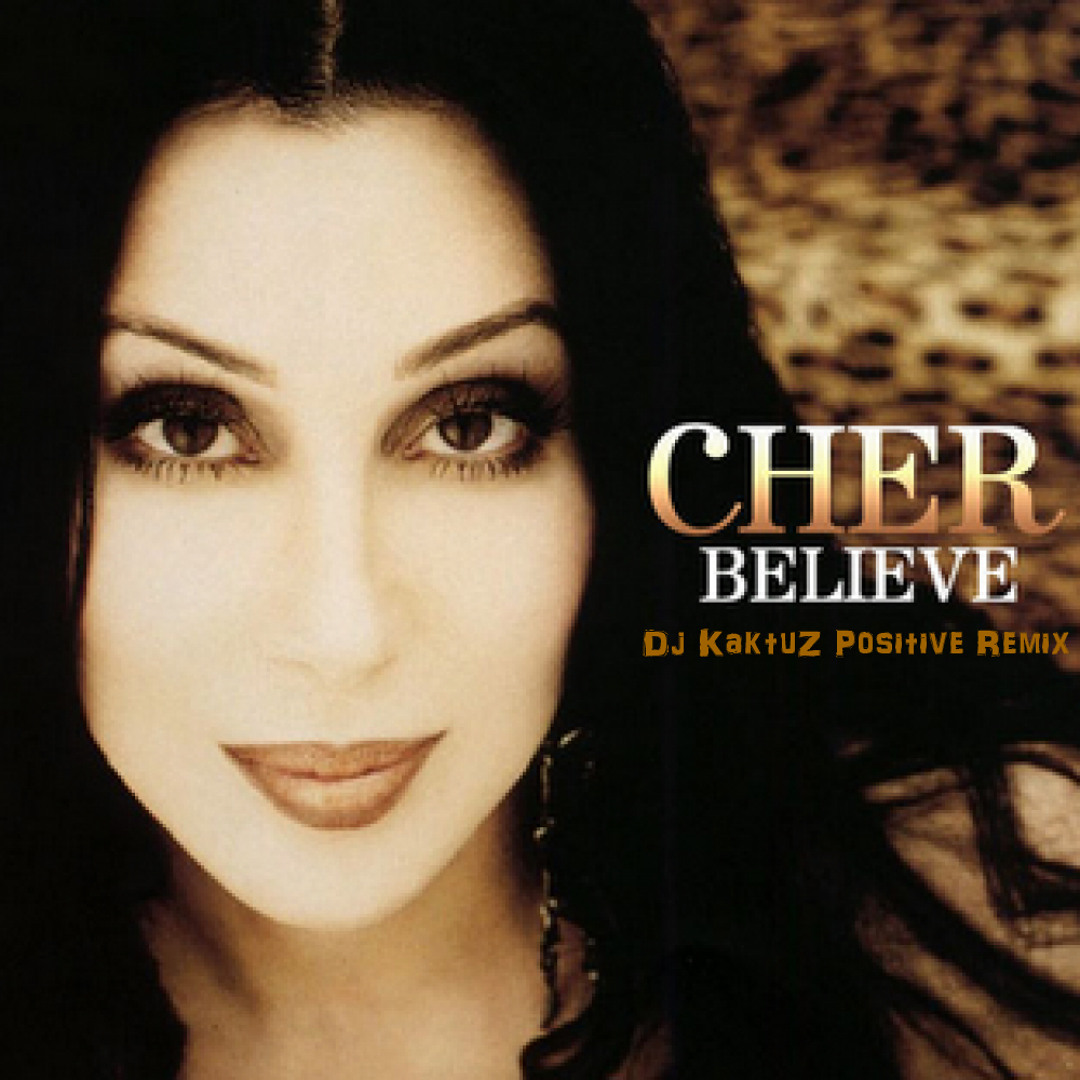 Stream Cher - Believe (KaktuZ Extended RemiX) by Housechart1#Pride ...