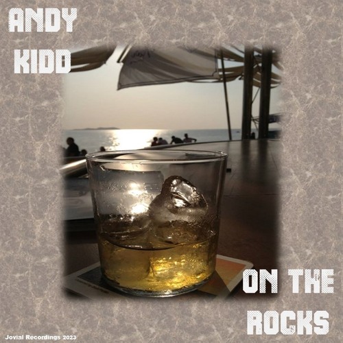 Stream Andy Kidd - On The Rocks by andykiddibiza | Listen online for ...