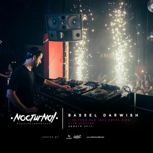 Stream Bassel Darwish - Nocturnal #hastaelamanecer Agosto 2019 by ...