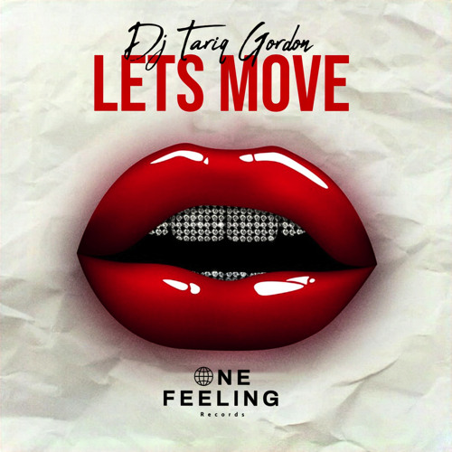 Stream Let's Move by Dj Tariq Gordon | Listen online for free on SoundCloud