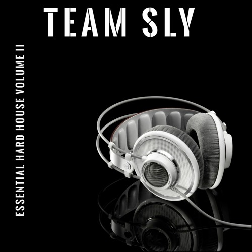 Stream Team Sly - Essential Hard House Vol 2 by TEAM SLY | Listen ...