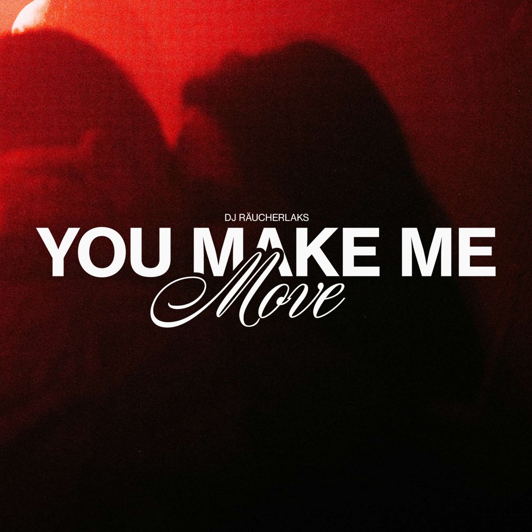 Stream DJ Räucherlaks - You Make Me Move by DJ Räucherlaks | Listen ...