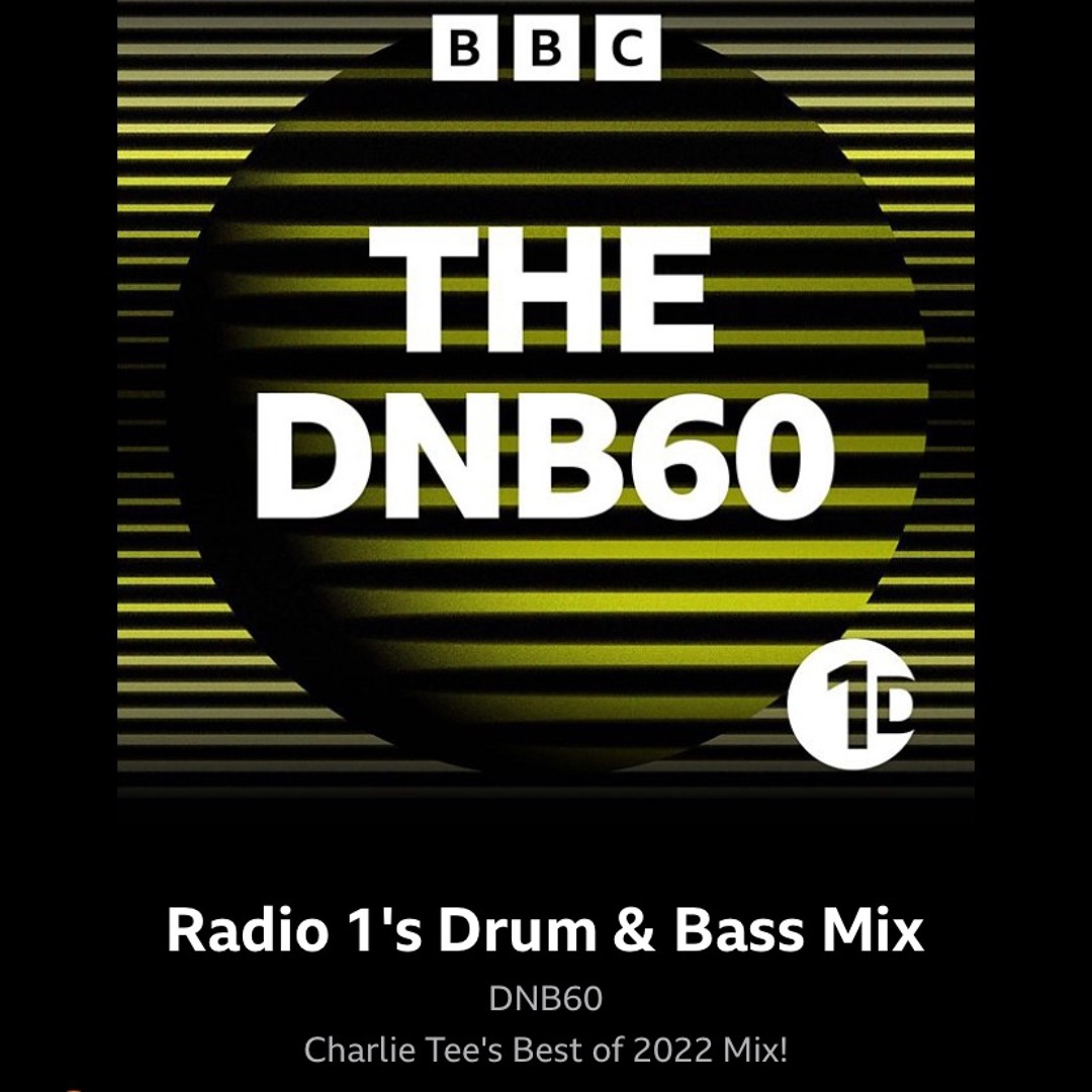 Stream Radio 1 / The DNB60 / Charlie Tee / Best Of 2022 by Charlie Tee ...