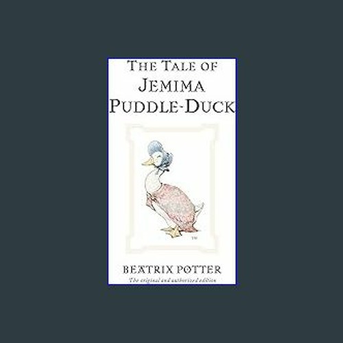 Stream ((Ebook)) The Tale of Jemima Puddle-Duck (Peter Rabbit) [W.O.R.D ...