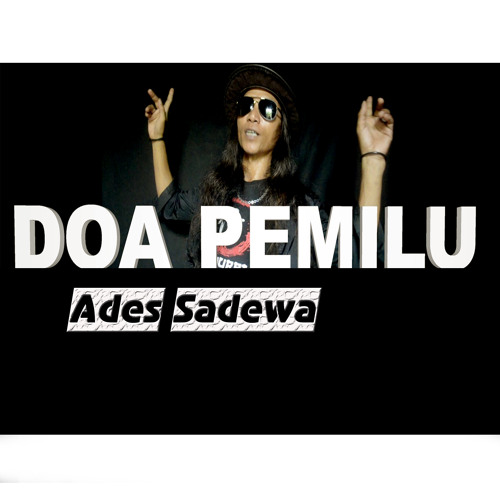 Stream Doa Pemilu by Ades Sadewa | Listen online for free on SoundCloud