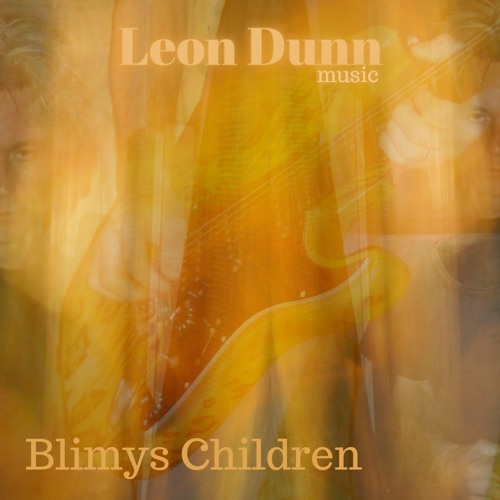 Stream Leon Dunn music | Listen to Blimys Children playlist online for ...