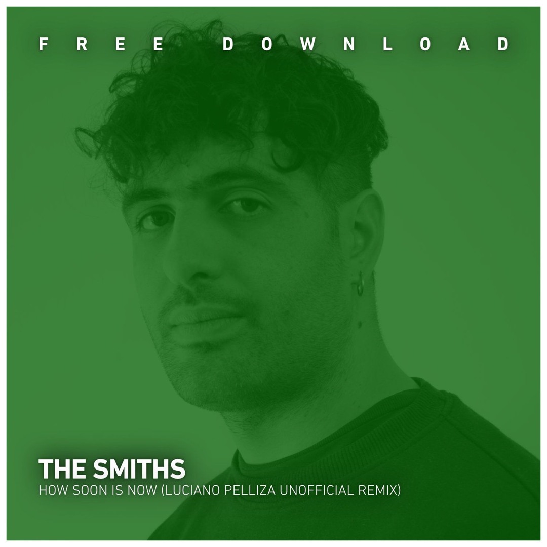 Stream FREE DOWNLOAD: The Smiths - How Soon Is Now? (Luciano Pelliza ...