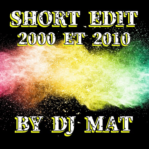 Stream (BY DJ MAT)SHORT EDIT 2000 ET 2010 by DJMAT | Listen online for ...