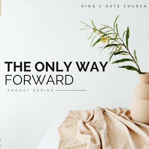 Stream The Only Way Forward Part 4 - Pastor Matt Sena by King's Gate ...