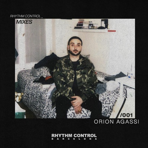Stream RHYTHM CONTROL BARCELONA MIXES 001: ORION AGASSI by DJ Bruce Lee | Listen online for free ...