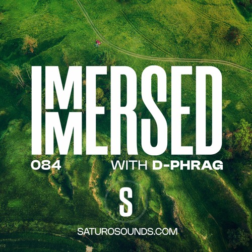 d-phrag - Immersed 084 2024-04-15