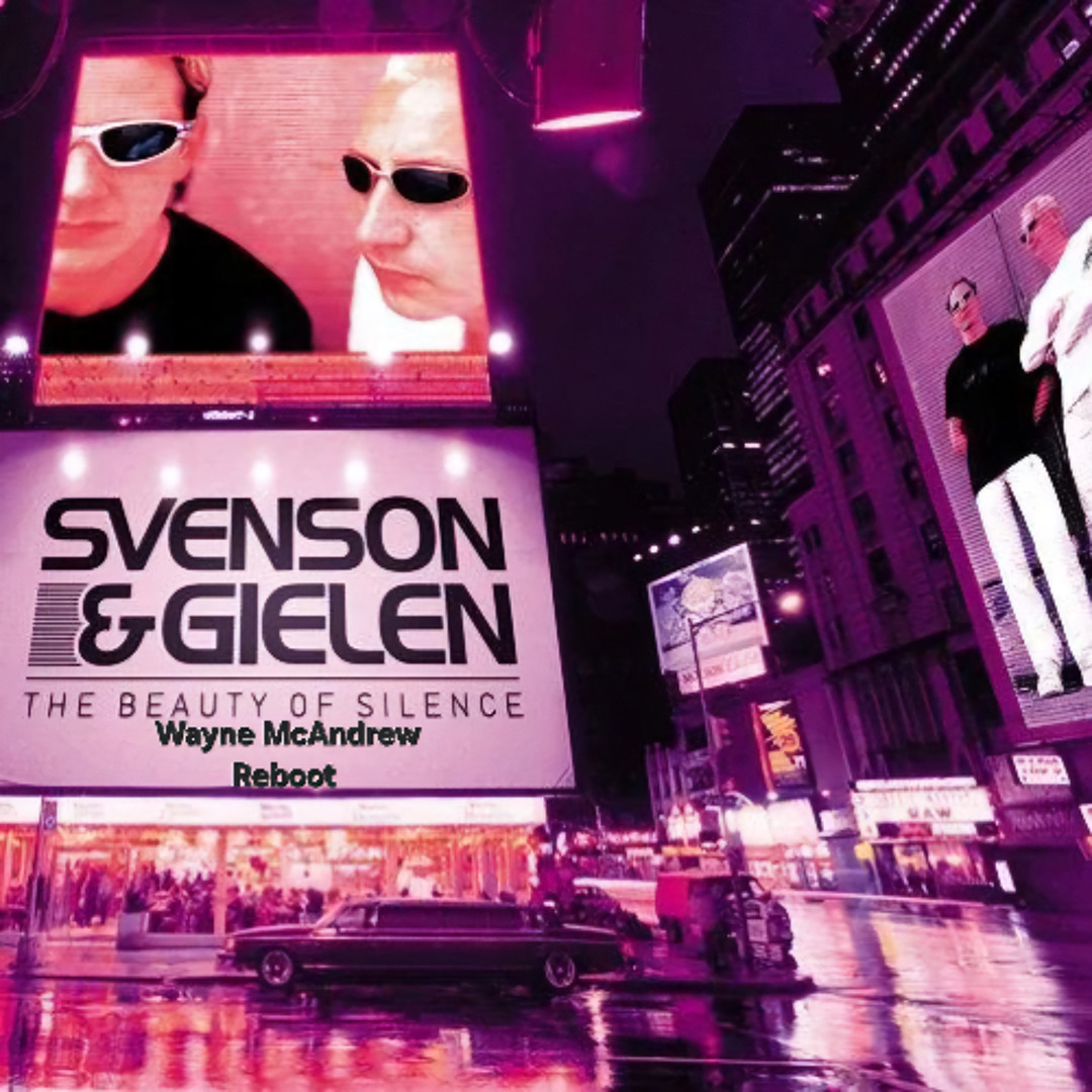 Stream Svenson & Gielen - Beauty Of Silence (Wayne McAndrew Reboot ...