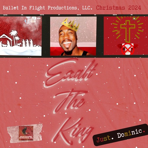 Stream Just. Dominic. | Listen to Exalt The King - Christmas 2024 ...