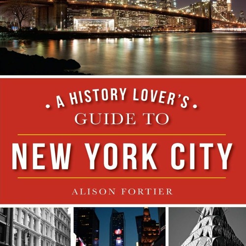 Stream Download [PDF] A History Lover's Guide to New York City (History ...