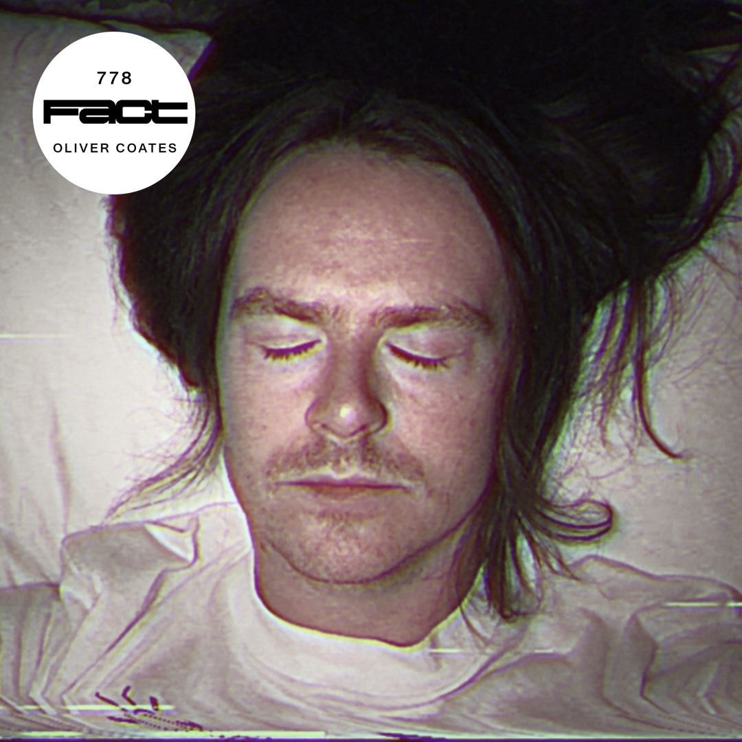 Stream Fact mix 778: Oliver Coates (Oct '20) by 180.Fact | Listen ...