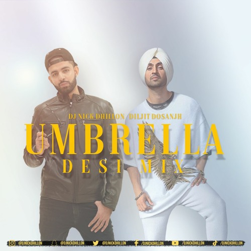 Stream Umbrella Desi Mix Dj Nick Dhillon Ft Diljit Dosanjh By Nick