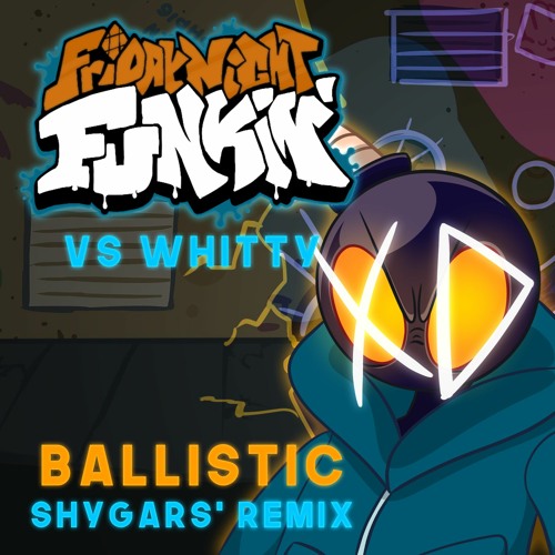 Stream Ballistic - Shygars' Remix - FNF Vs Whitty by Shygars | Listen ...