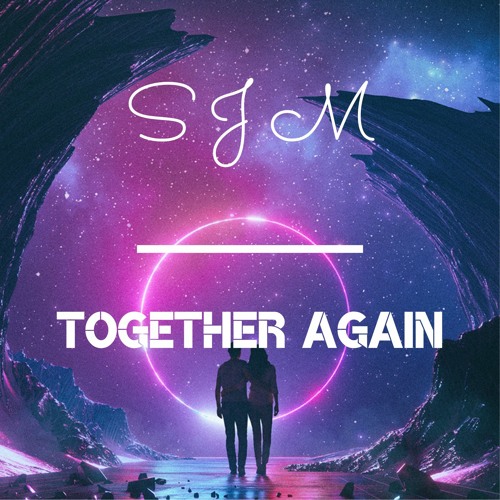 Stream SJM - Together Again by SJM | Listen online for free on SoundCloud