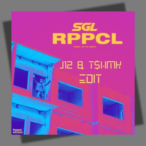 Stream SGL - RPPCL ( J12 & T$HMK ) EDIT by T$HMK | Listen online for ...