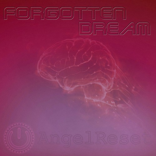 Stream FORGOTTEN DREAM by Angel Reset | Listen online for free on ...