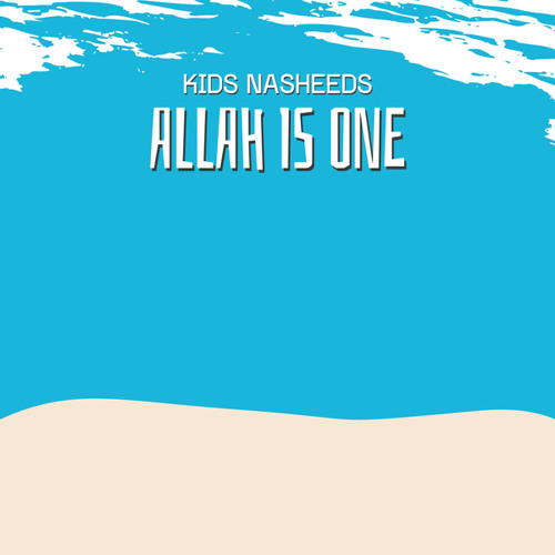 Stream Allah Is One by Kids Nasheeds | Listen online for free on SoundCloud