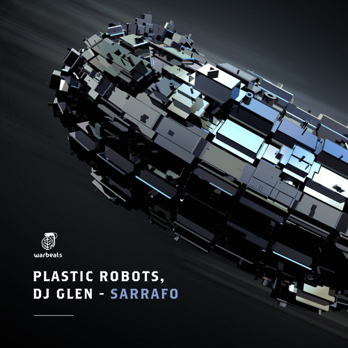 Stream Premiere: Plastic Robots, Dj Glen - Sarrafo (Extended Mix ...