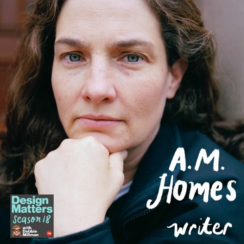 Stream Best of Design Matters: A.M. Homes by Design Matters | Listen ...