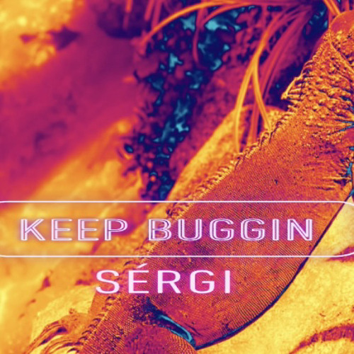 Stream Keep Buggin by Sérgi | Listen online for free on SoundCloud