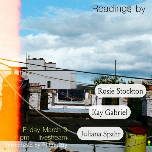 Stream Juliana Spahr, Rosie Stockton, Kay Gabriel, introduced by 최 ...