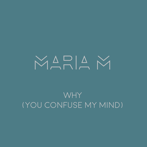 Stream Maria Marcus | Listen to Why (You Confuse My Mind) playlist ...