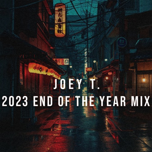 Stream Joey T. - 2023 End Of The Year Mix by Joey T. | Listen online ...