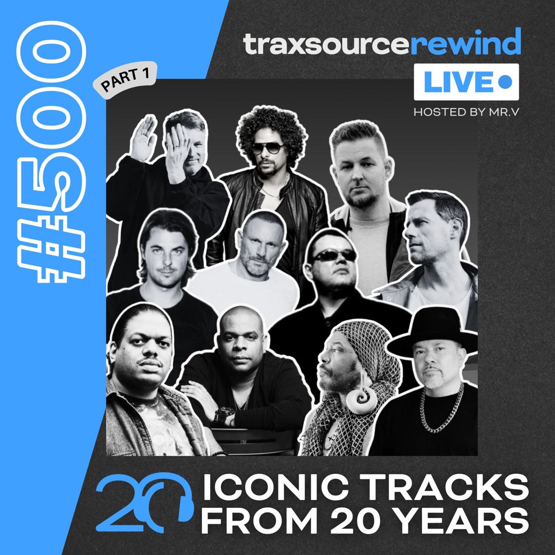 Stream Traxsource LIVE! #500 Traxsource Rewind Part 1 - Hosted by Mr. V ...