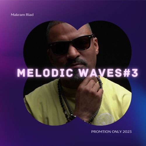 Stream MELODIC WAVES#3 2023 by MAKRAM RIAD | Listen online for free on ...