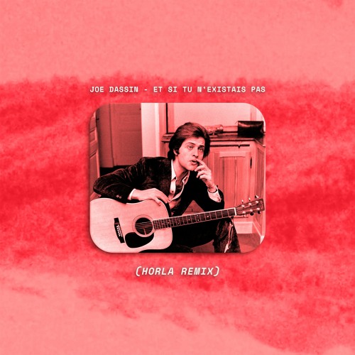 Stream Joe Dassin - Et si tu n'existais pas (Horla Remix) by Horla ...