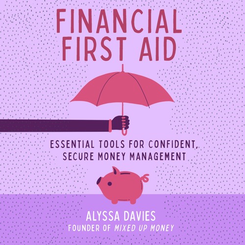 Stream Financial First Aid by Alyssa Davies Read by Lynnette R. Freeman ...