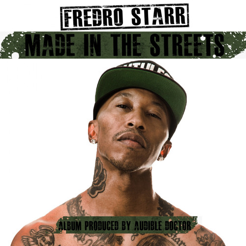 Stream Fredro Starr | Listen to Made In the Streets playlist online for free on SoundCloud