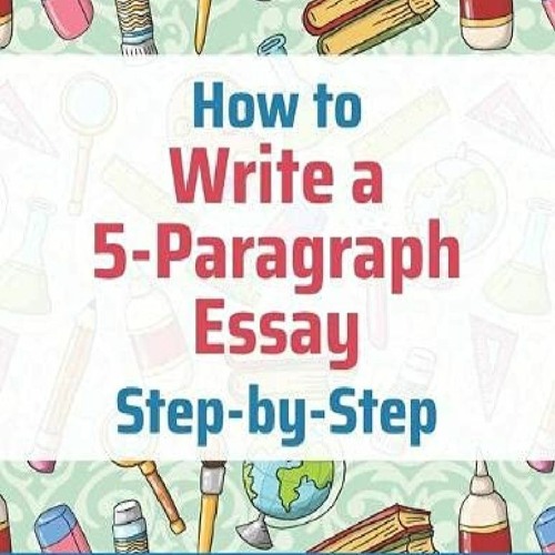 Stream Ebook ️(download)⚡️ How to Write a 5-Paragraph Essay Step-by ...