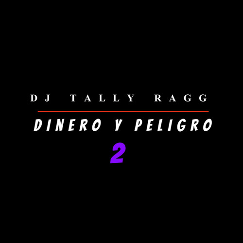 Stream Dinero y Peligro 2 by DJ Tally Ragg | Listen online for free on ...